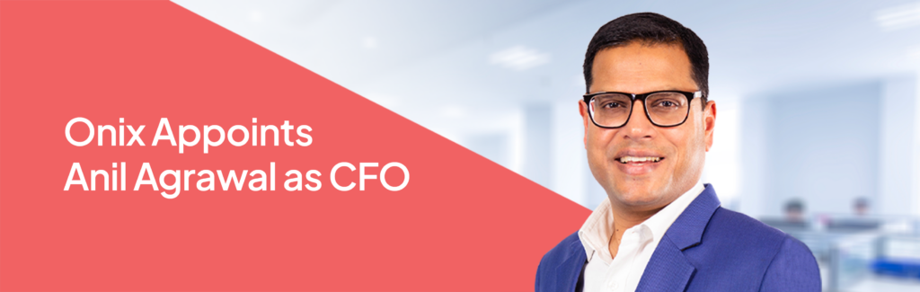 Onix Appoints Anil Agrawal as Chief Financial Officer
